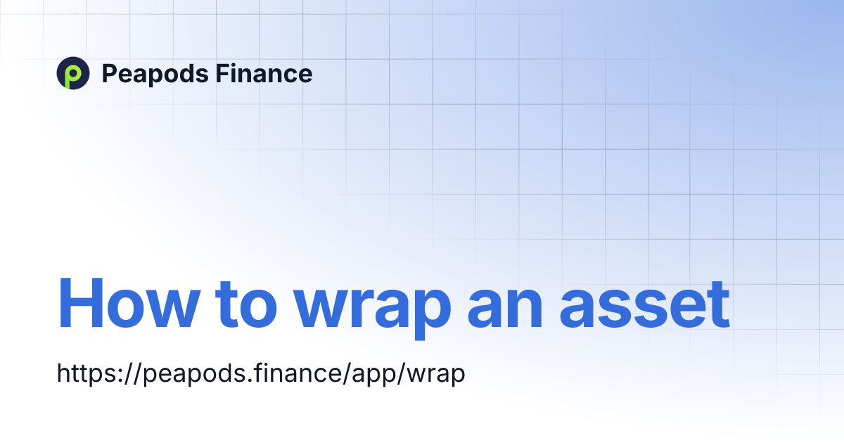 How to wrap an asset | Peapods Finance