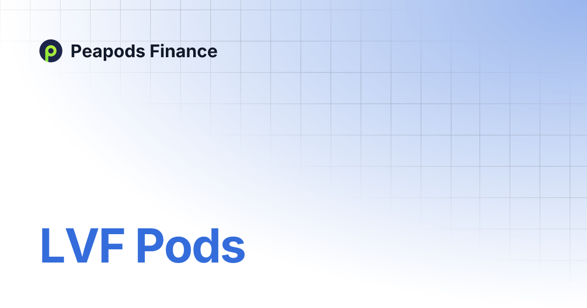 LVF Pods | Peapods Finance